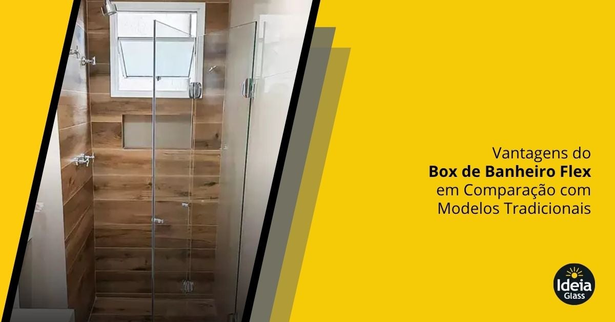 Vantagens do Box de Banheiro Flex em Comparação com Modelos Tradicionais