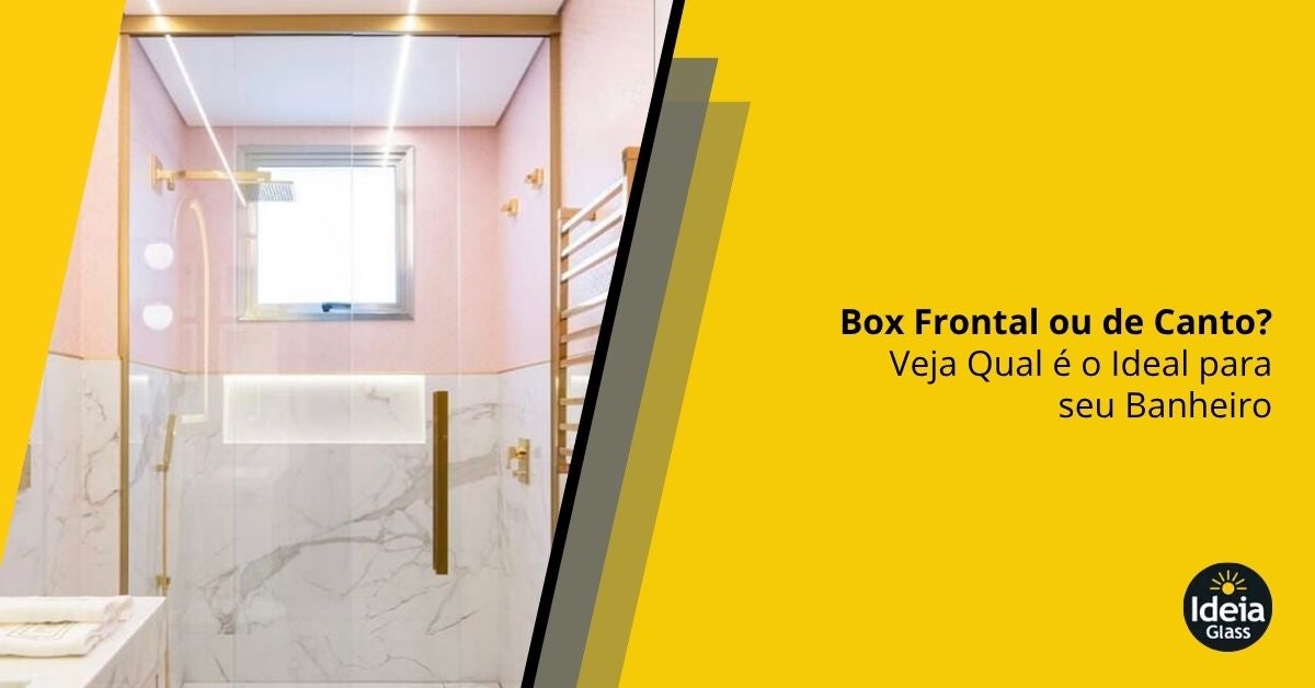 Box Frontal ou de Canto? Veja Qual é o Ideal para seu Banheiro | Ideia ...