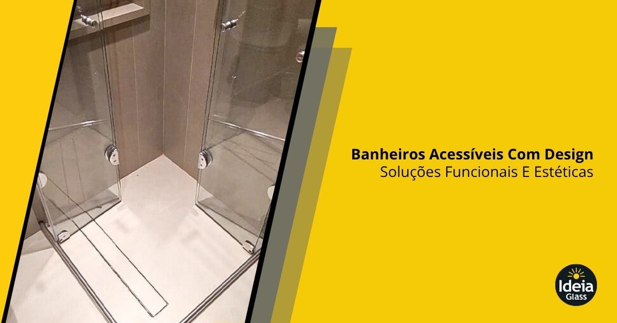 Banheiros Acessíveis com Design - Soluções Funcionais e Estéticas